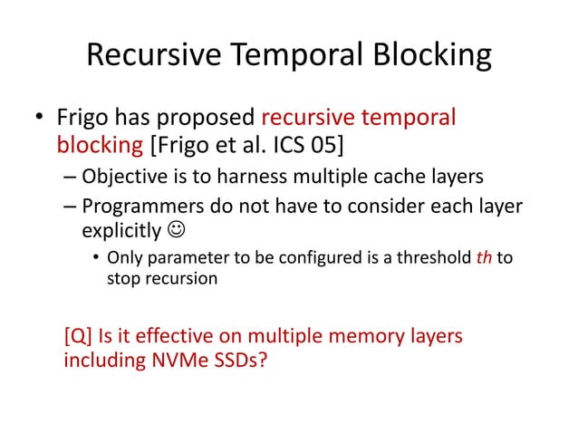 Applying Recursive Temporal Blocking for Stencil Computations to Deeper Memory Hierarchy | PPT