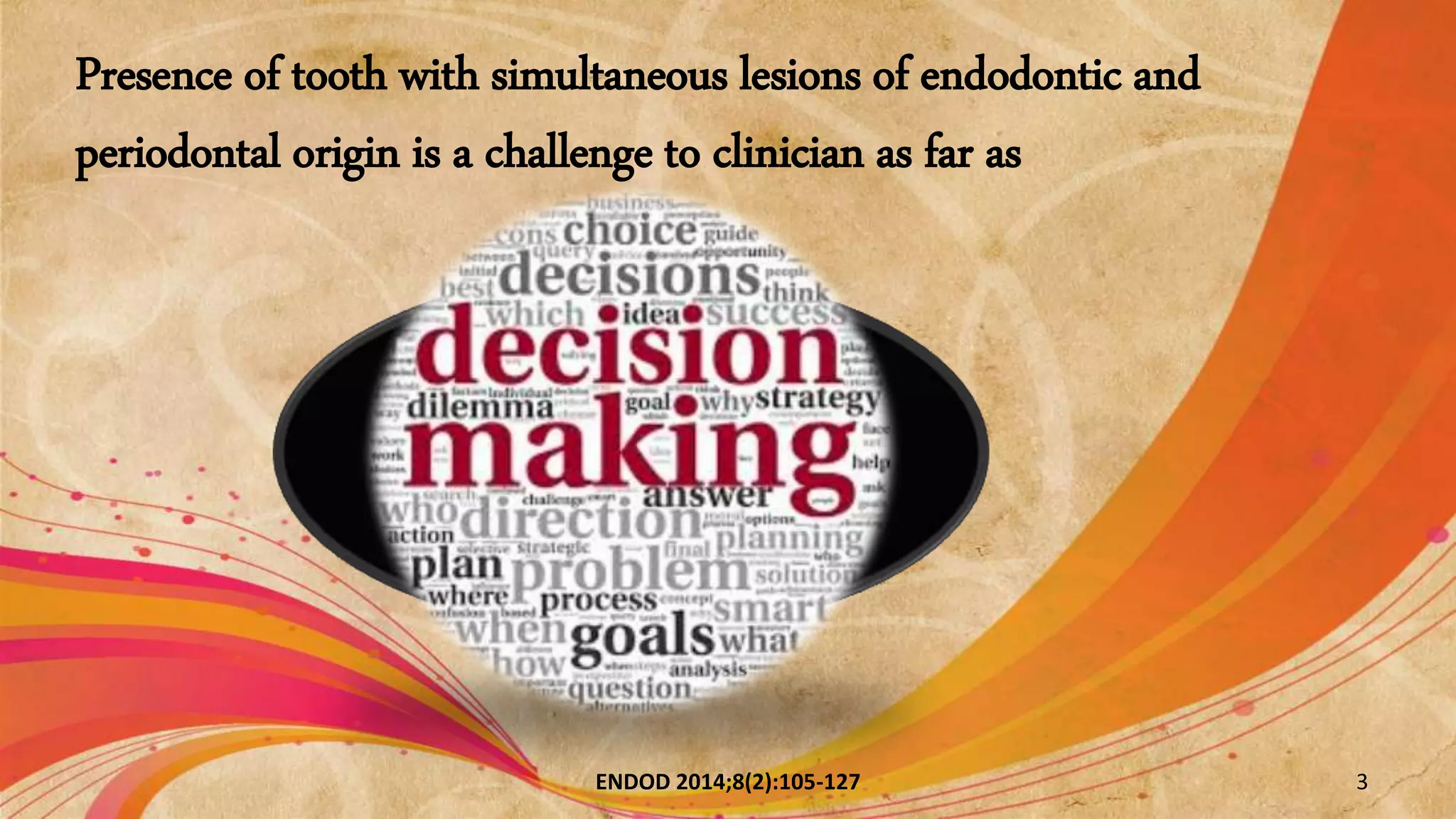 ENDO-PERIO LESION: DIAGNOSIS, PROGNOSIS AND DECISION-MAKING. Antonio ...