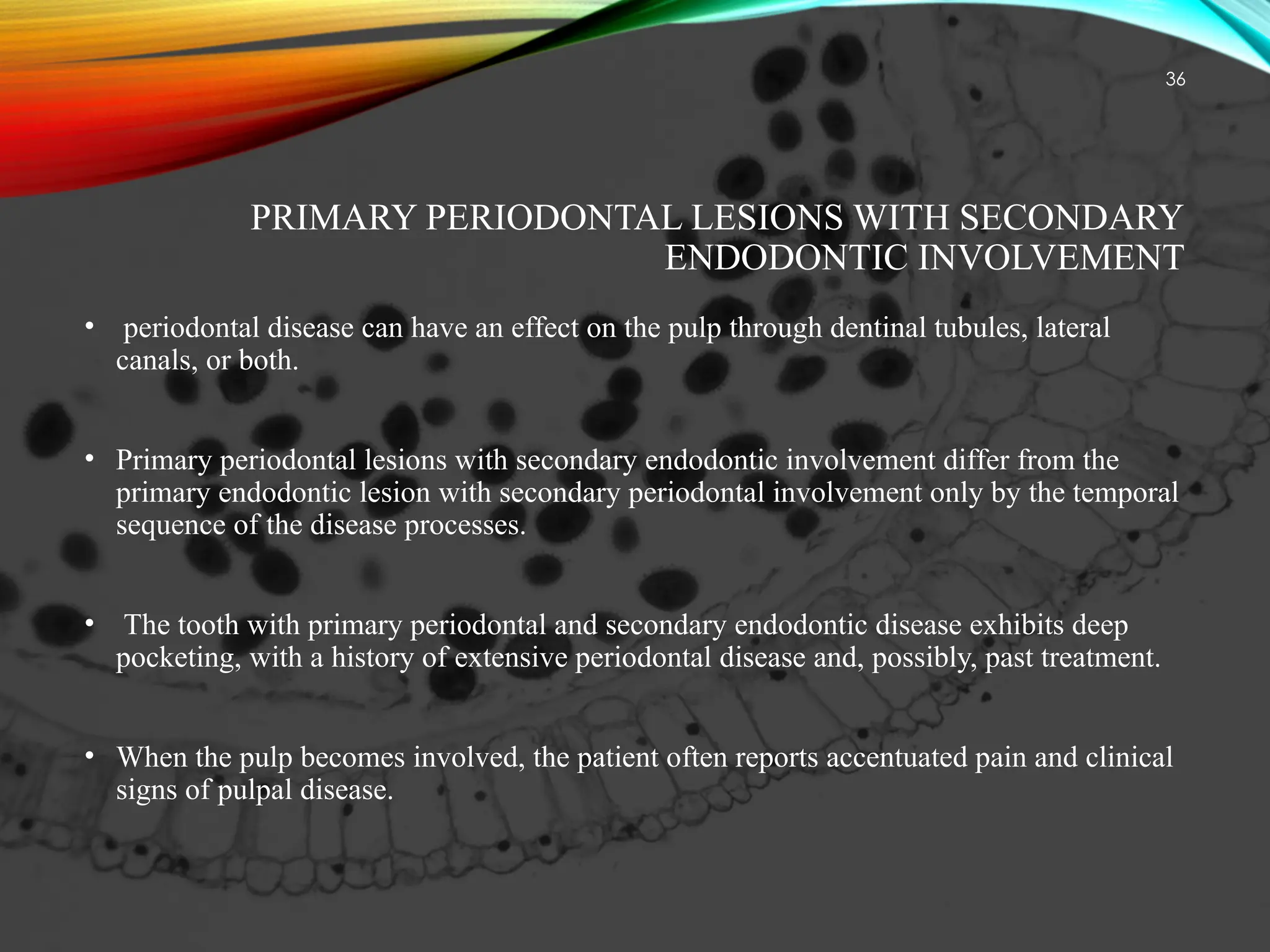 ENDO-PERIO LESIONS is one and both pulp and periodontal tissue are ...