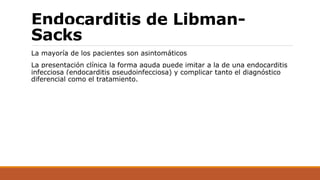 endocarditis libman sacks cardiologia.pptx