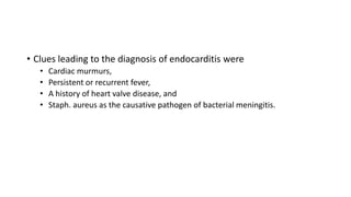 Endocarditis in adults with bacterial meningitis | PPTX