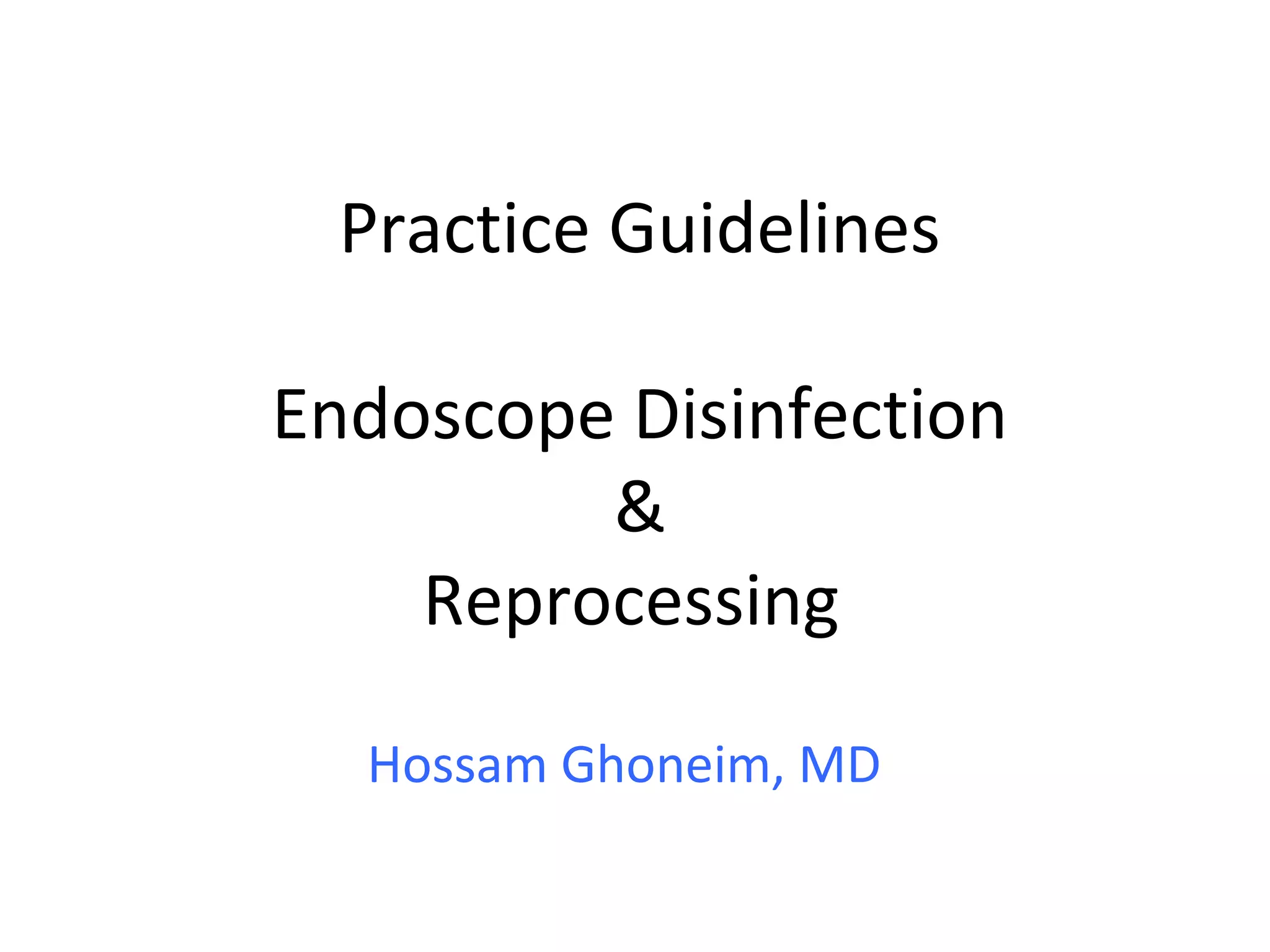 Practice Guidelines Endocopic disinfection & Reprocessing | PPT