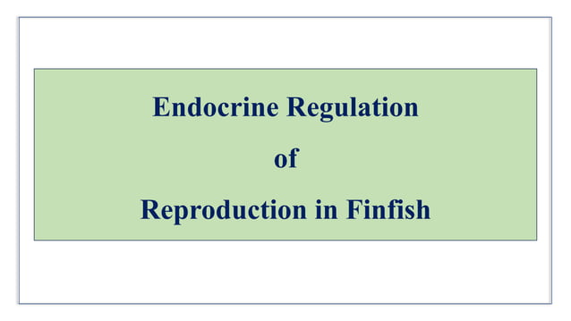 Endocrine control of maturation, spermatogenesis, Oogenesis, Spawning ...