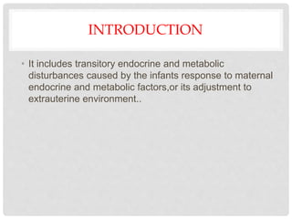Transitory endocrine and metabolic disorders specific to newborn | PPTX