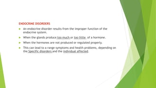 endocrine disorders.ppt presented by gayathrimaripandiyam | PPTX