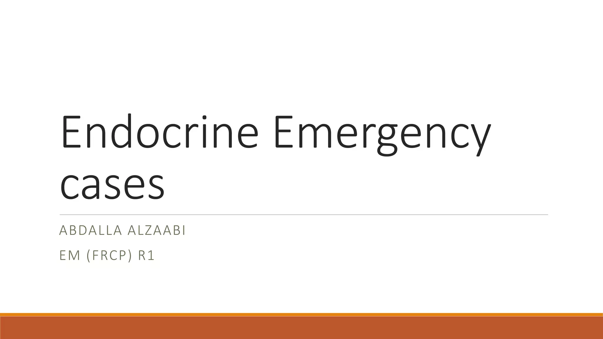 Endocrine emergency cases | PPTX