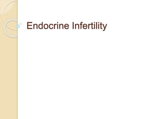 Endocrine Infertility.pptx