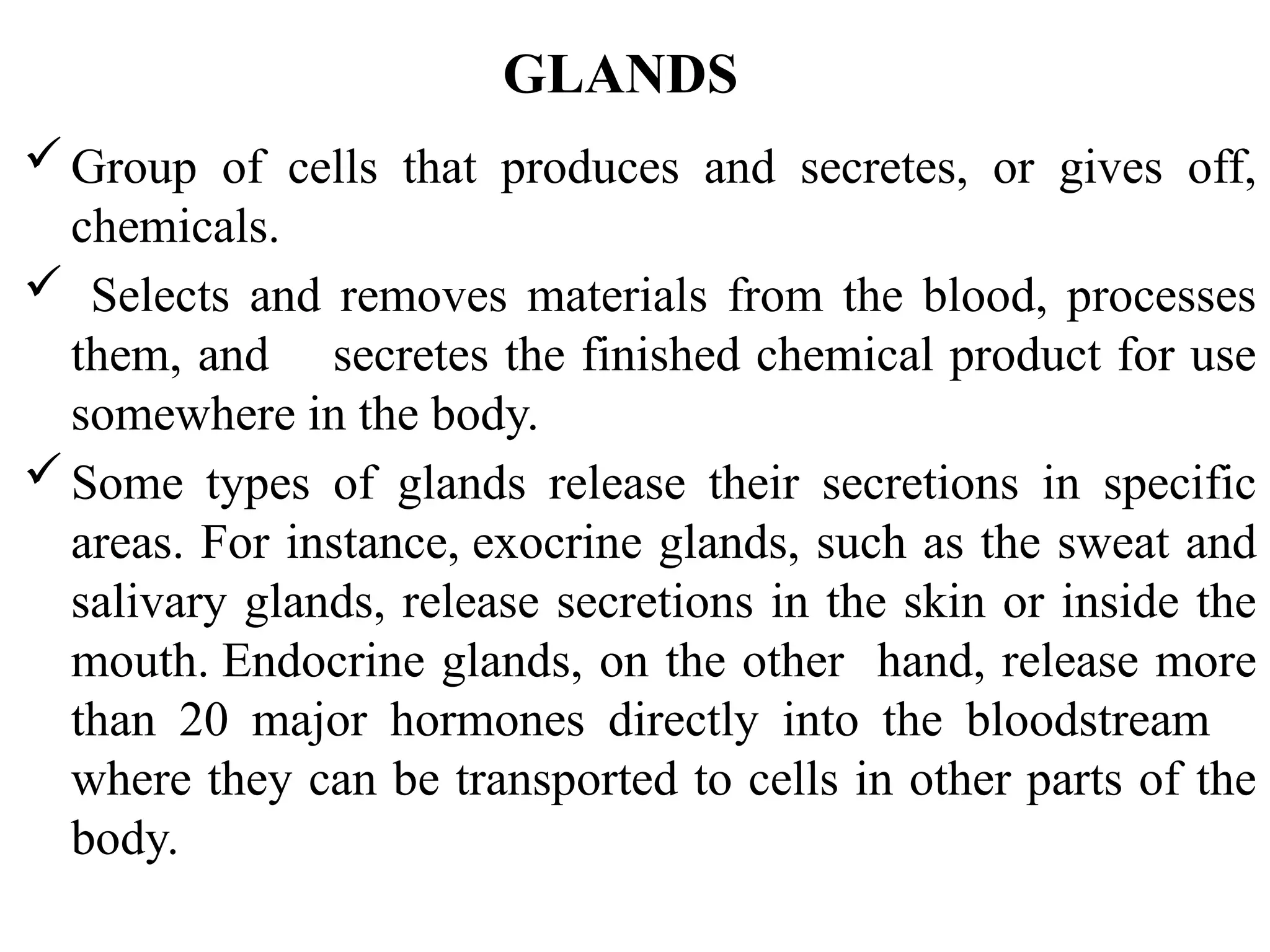 Endocrine systemThe glands and organs that make hormones and release ...