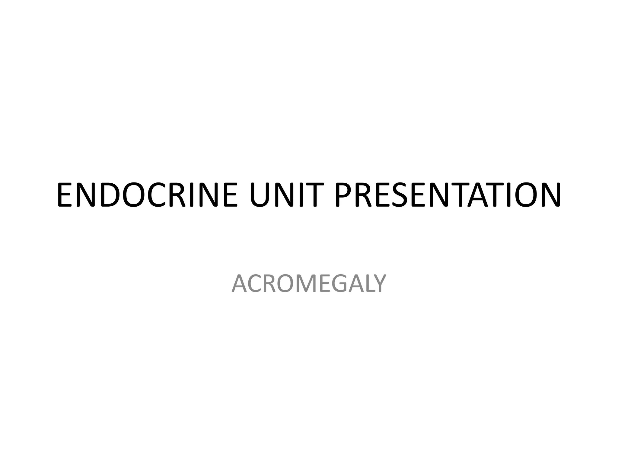 Acromegaly | PPTX | Endocrine and Metabolic Diseases | Diseases and ...