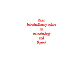 basic introductionary lecture on endocrinology and thyroid | PPTX