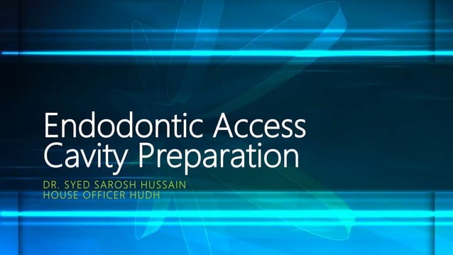 Endodontic Access Cavity Preparation | PPTX