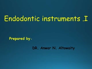 Endodontic instruments 1 | PPTX