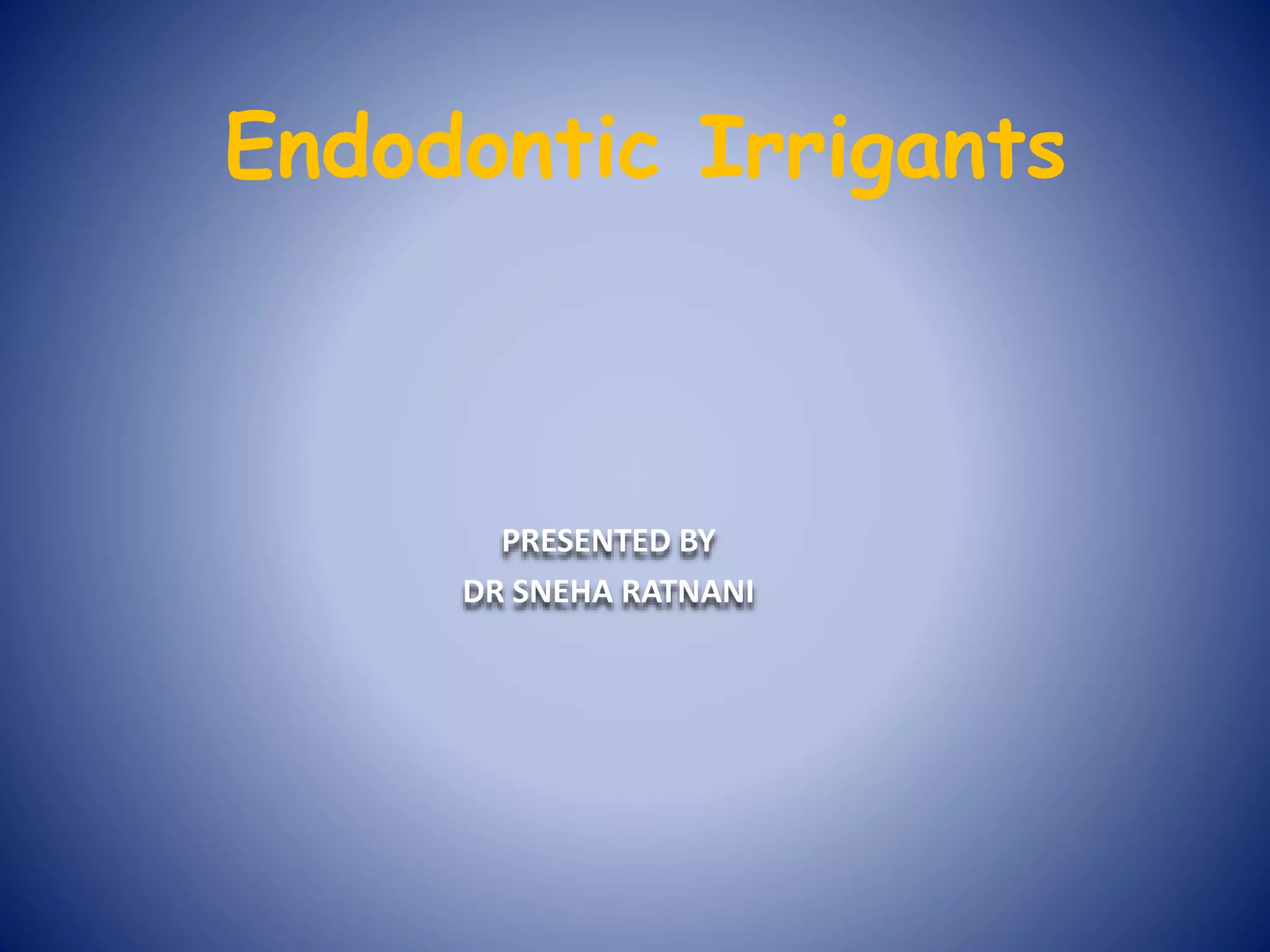 Endodontic Irrigants | PPTX