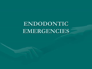 ENDODONTIC EMERGENCIES | PPT