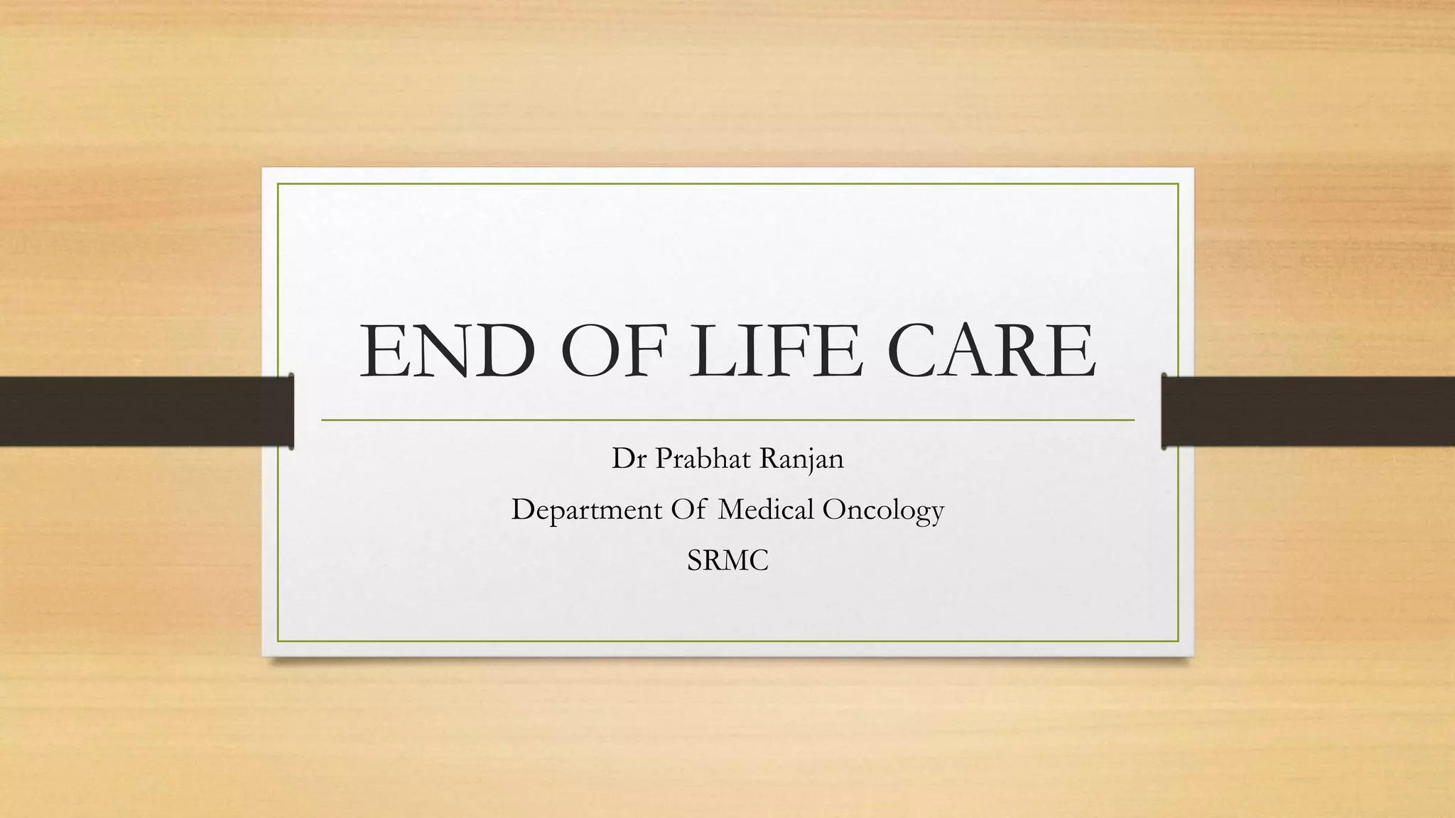 END OF LIFE CARE.pptx