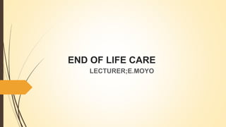END OF LIFE CARE For palliative care nursing at end of life | PDF