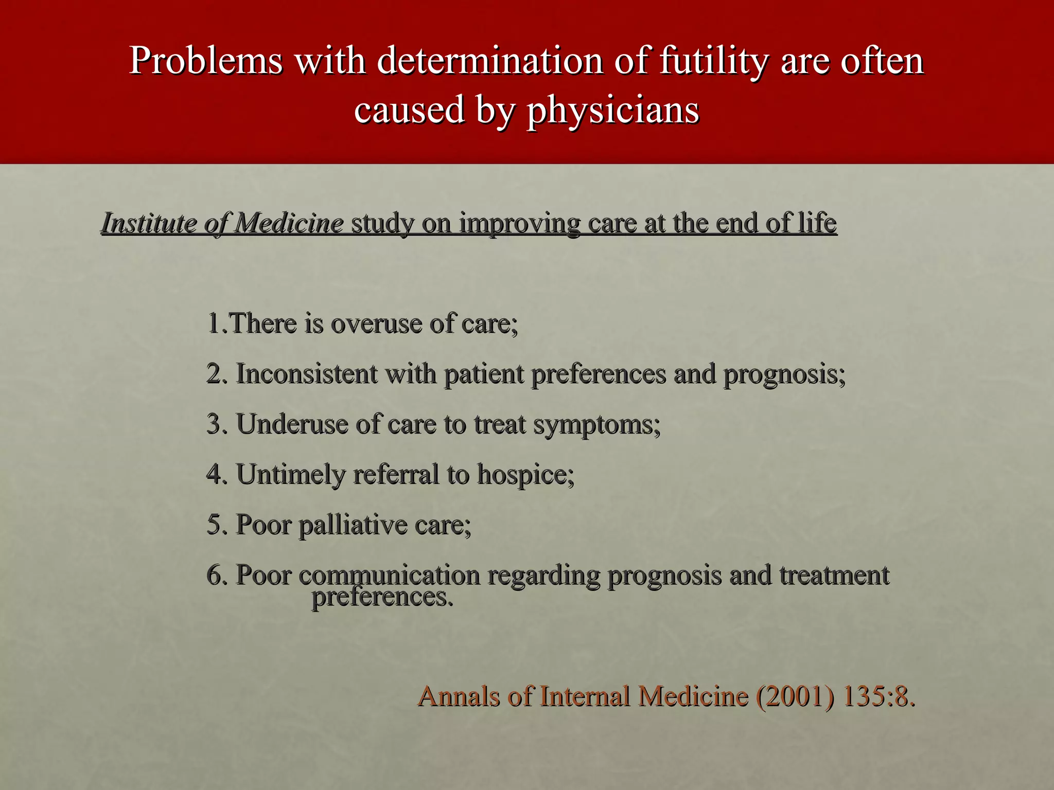 End of life decision making and approaches to issues of futility power ...