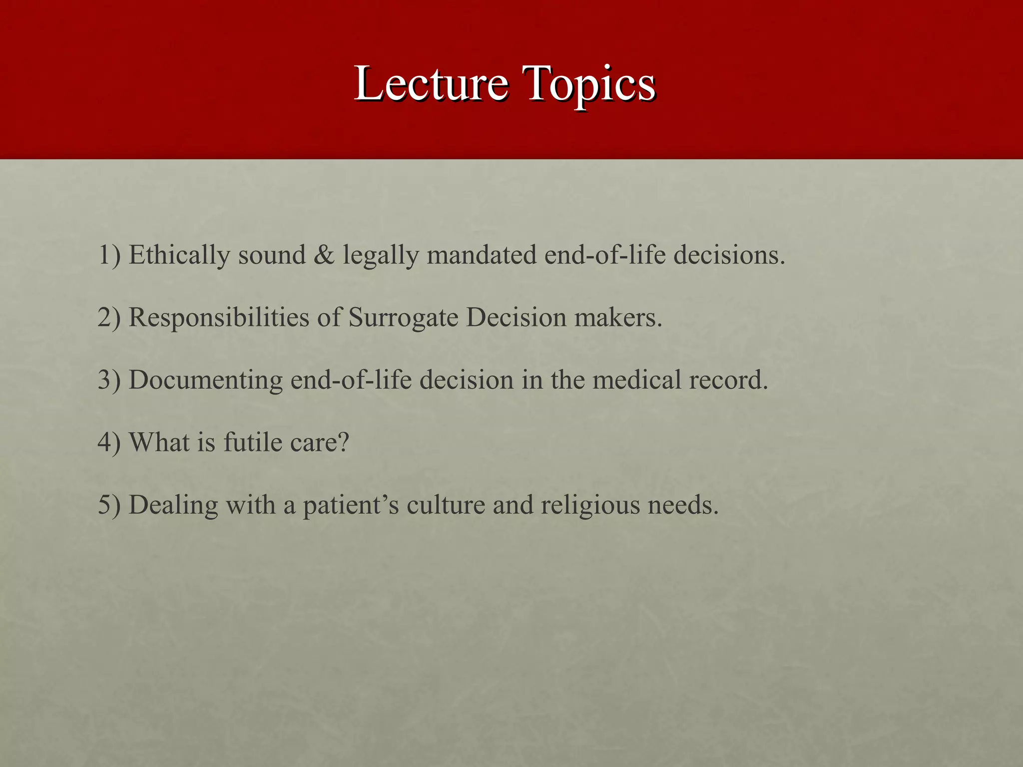 End of life decision making and approaches to issues of futility power ...