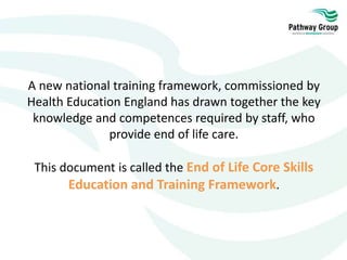 End of Life Core Skills Education & Training Framework: In Brief | PPT