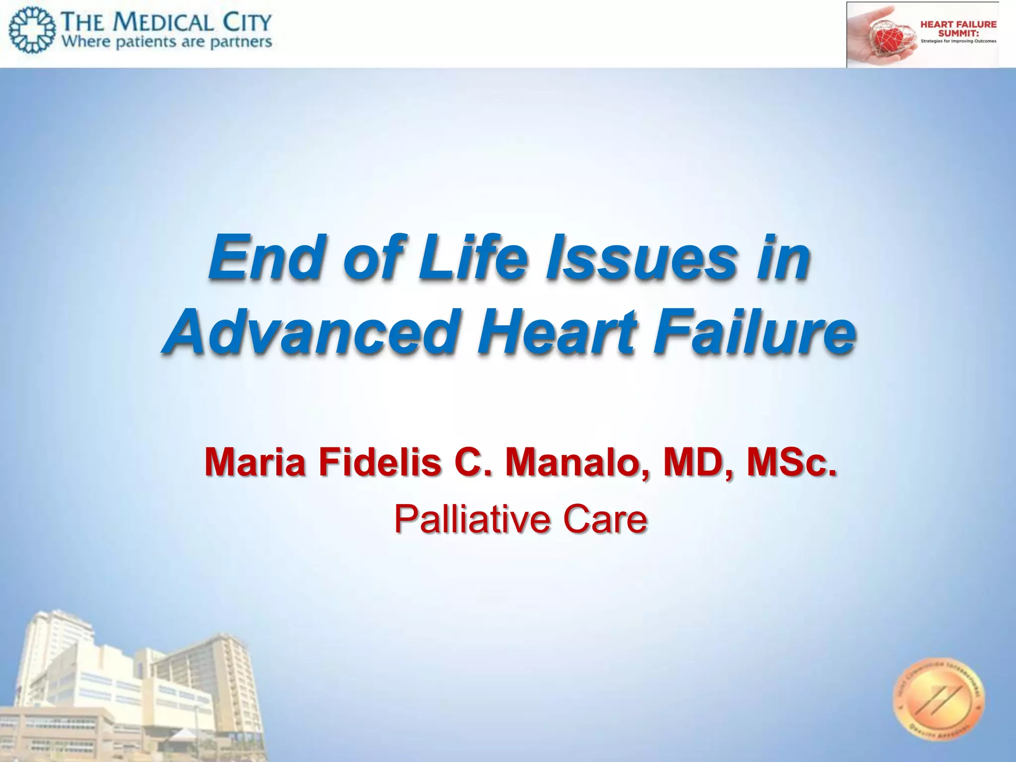 End of life issues in advanced heart failure manalo palliative care | PDF