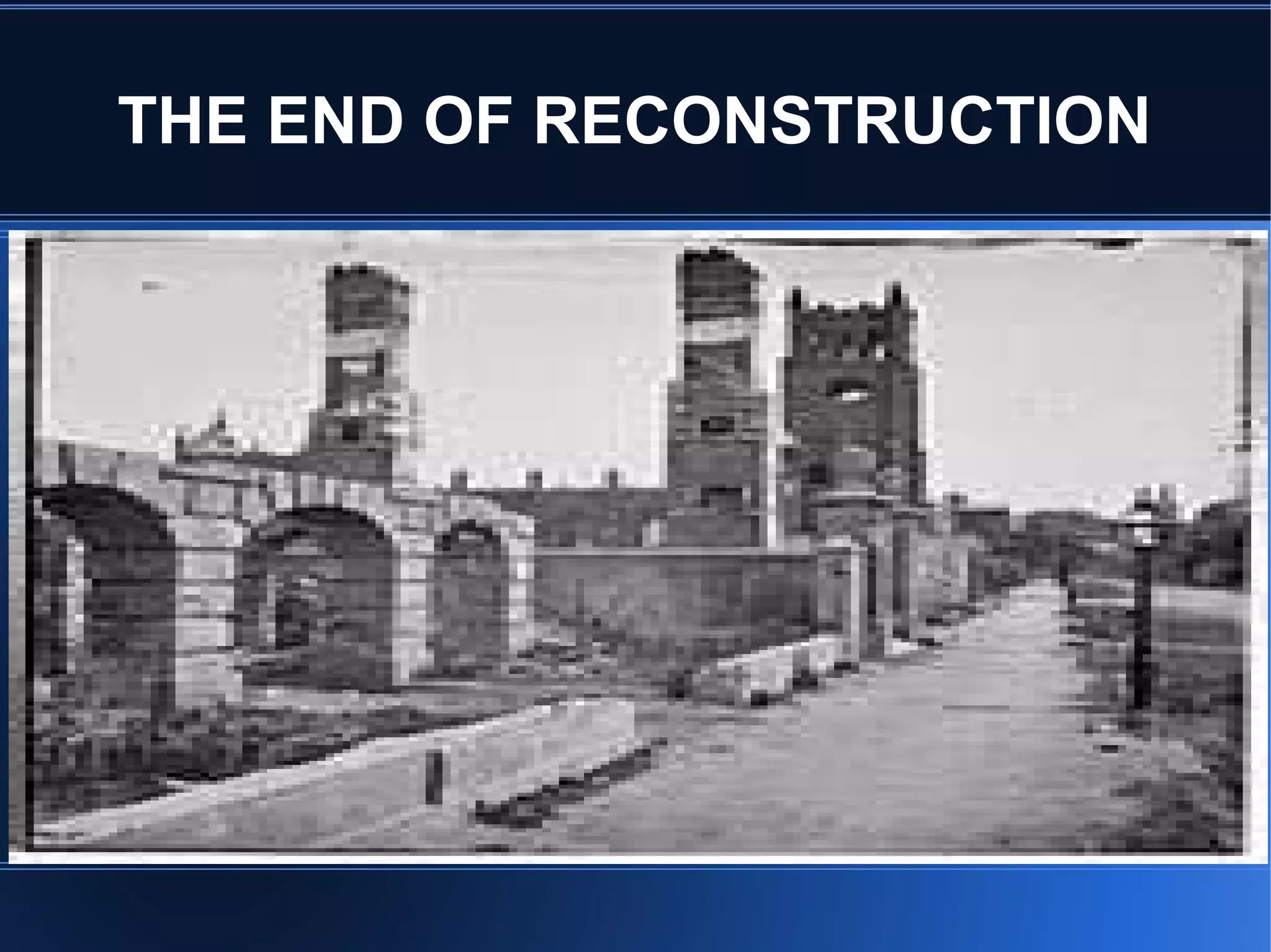 End of reconstruction | PPT