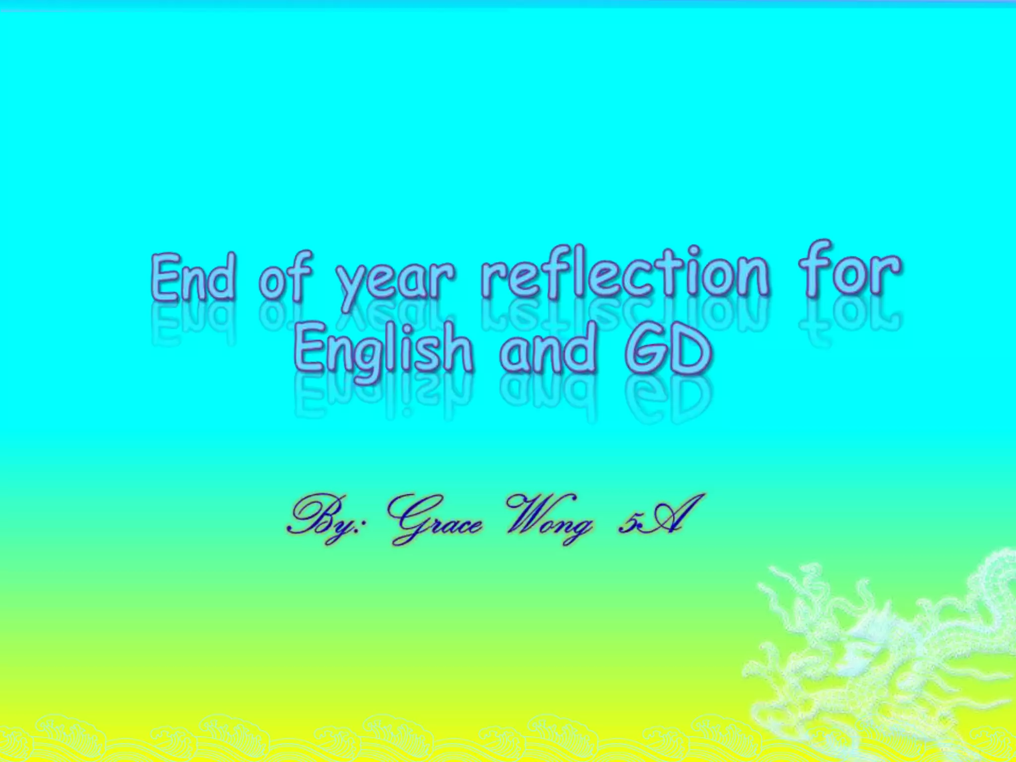End of year reflection for english and gd | PPTX