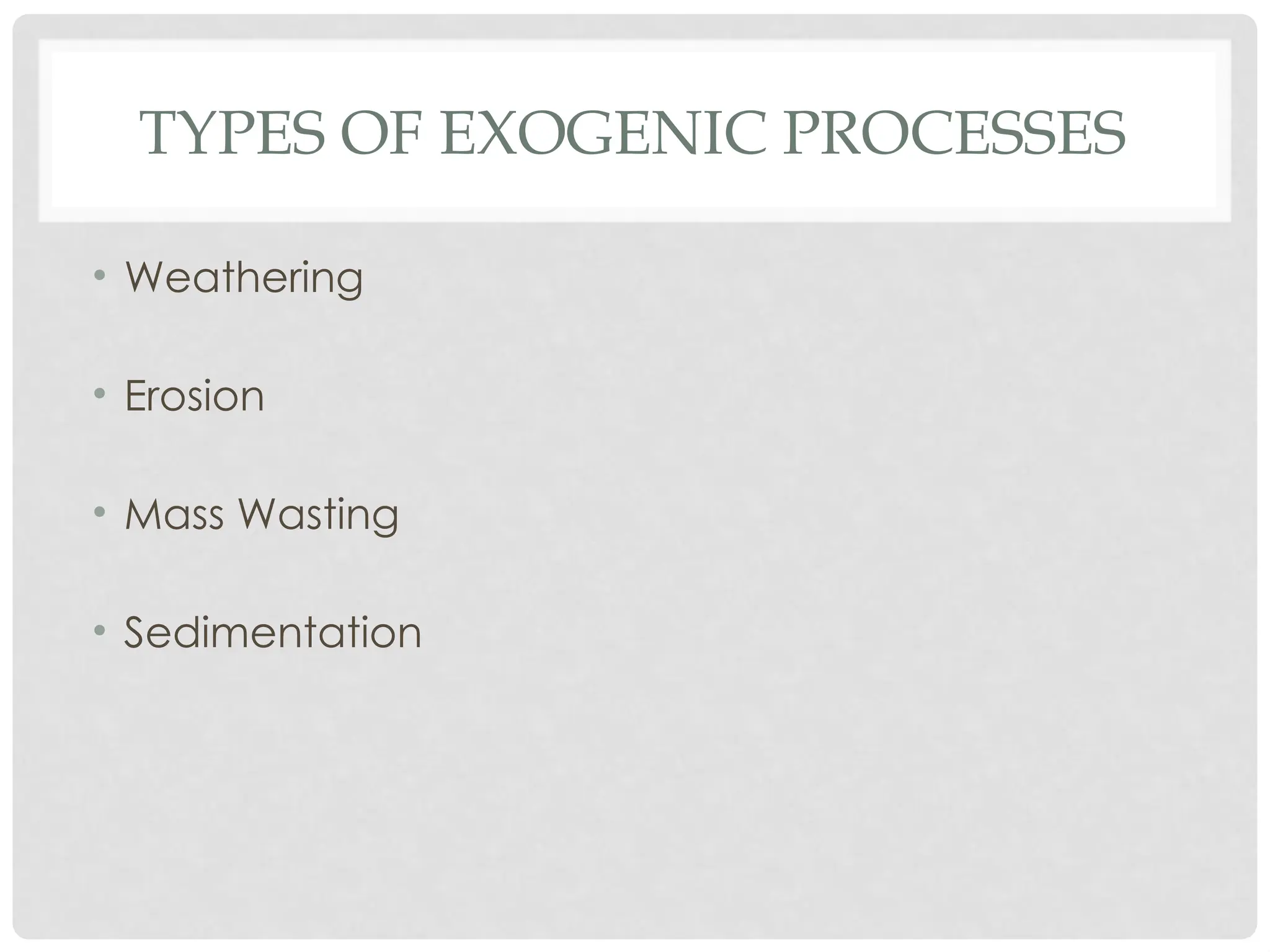 Endogenic-and-Exogenic-Processes.pptx... | PPTX