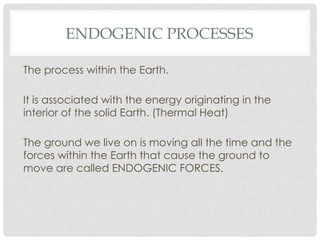 Endogenic-and-Exogenic-Processes.pptx... | PPTX