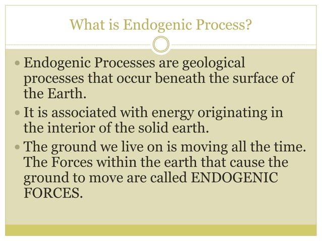 Endogenic processes - The Process Within | PPTX | Geology | Science