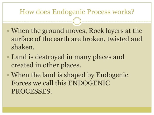 Endogenic processes - The Process Within | PPTX | Geology | Science
