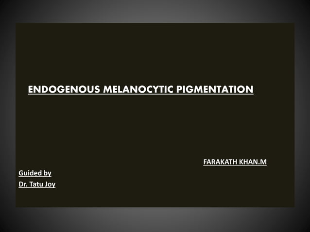 Endogenous pigmentation | PPTX | Skin and Dermatology | Diseases and ...