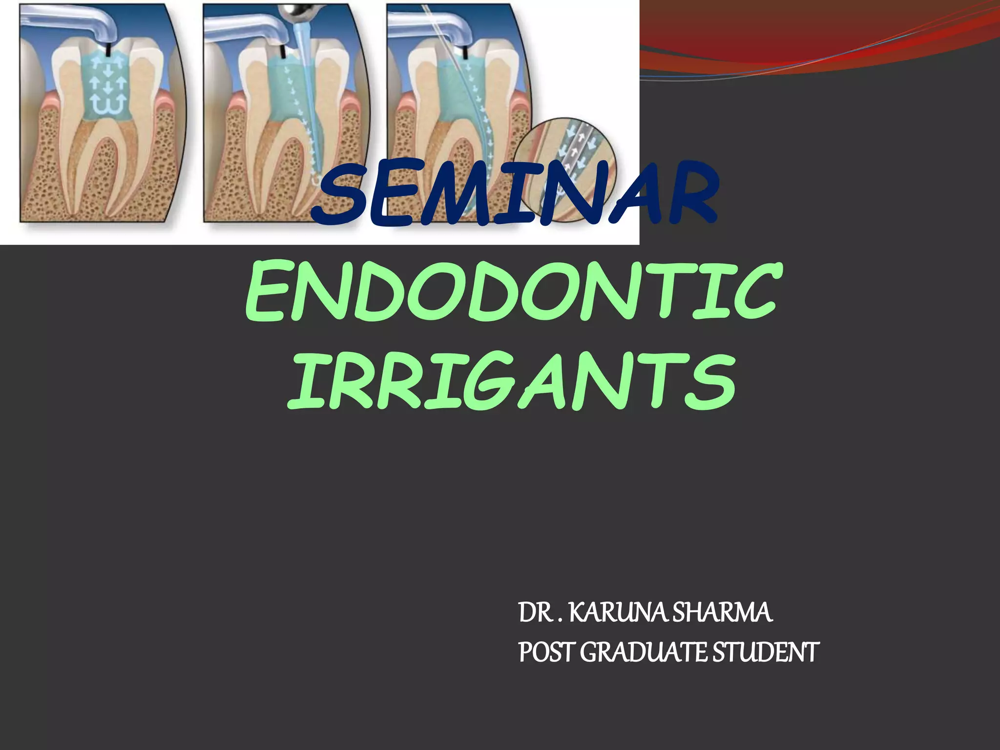 ENDODONTIC IRRIGANTS | PPT