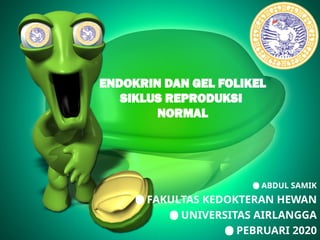 ENDOKRIN DAN GEL FOLIKEL SKLS REPRO NORMAL.ppt