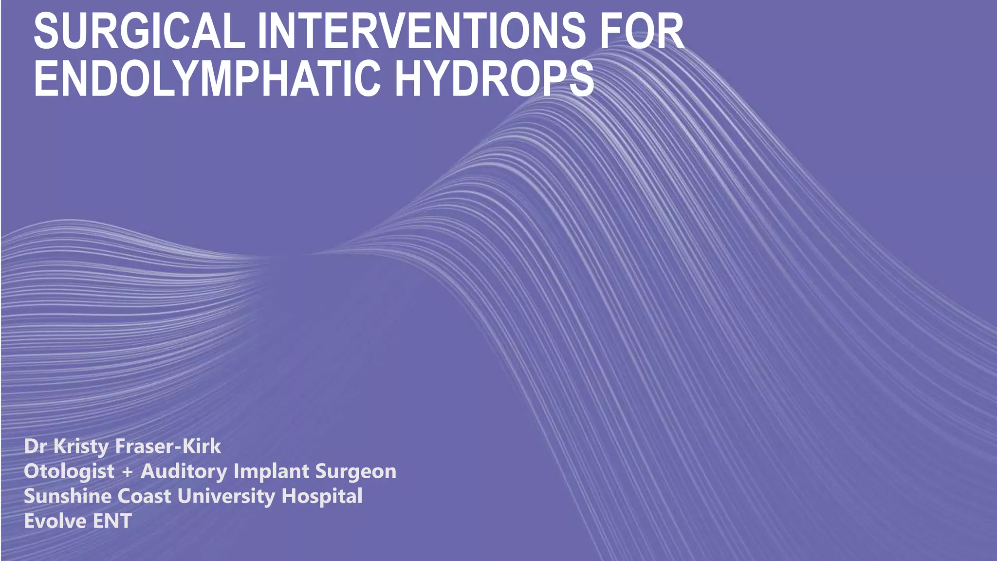 Endolymphatic Hydrops Menieres Disease Role of Surgery.pptx