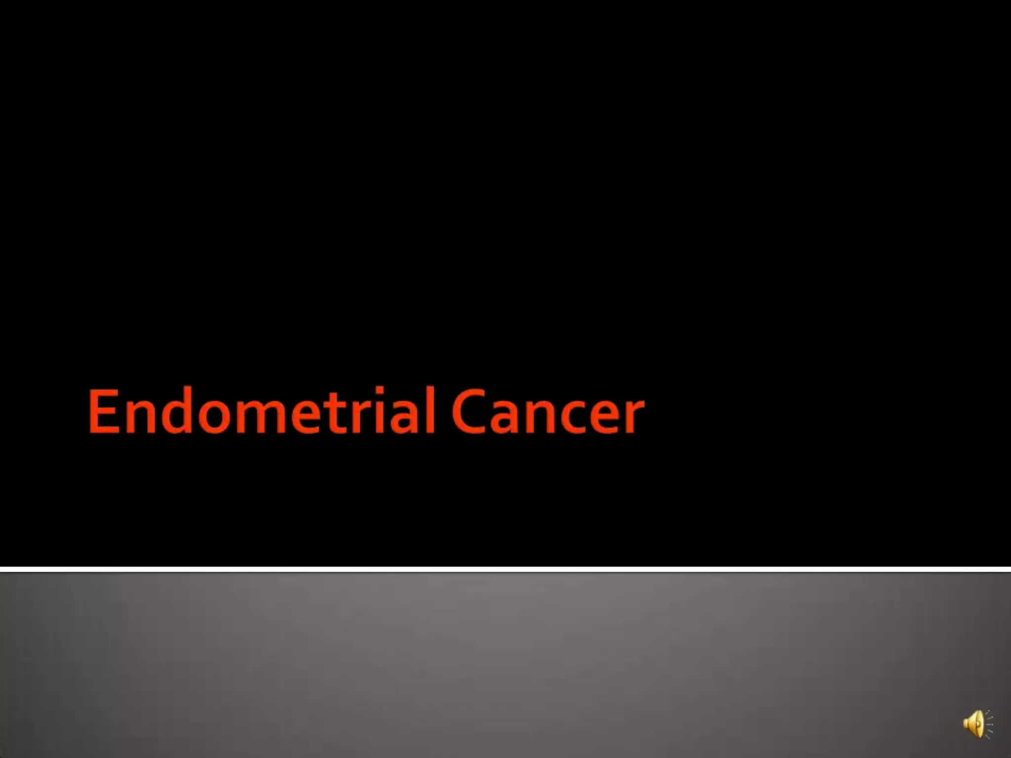 Endometrial Cancer | PPT