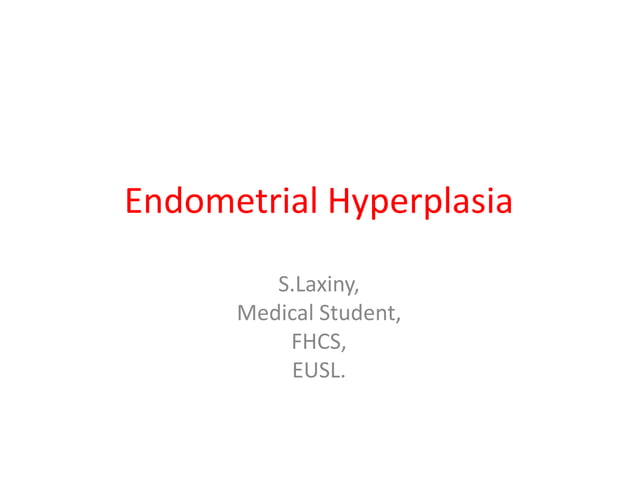Endometrial hyperplasia.ppt | Menopause | Endocrine and Metabolic Diseases