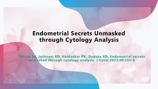 Endometrial Secrets Unmasked through Cytology Analysis ppt - Copy.pptx