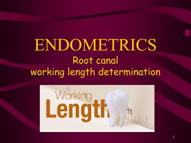 working length estimation in endodontic | PPTX