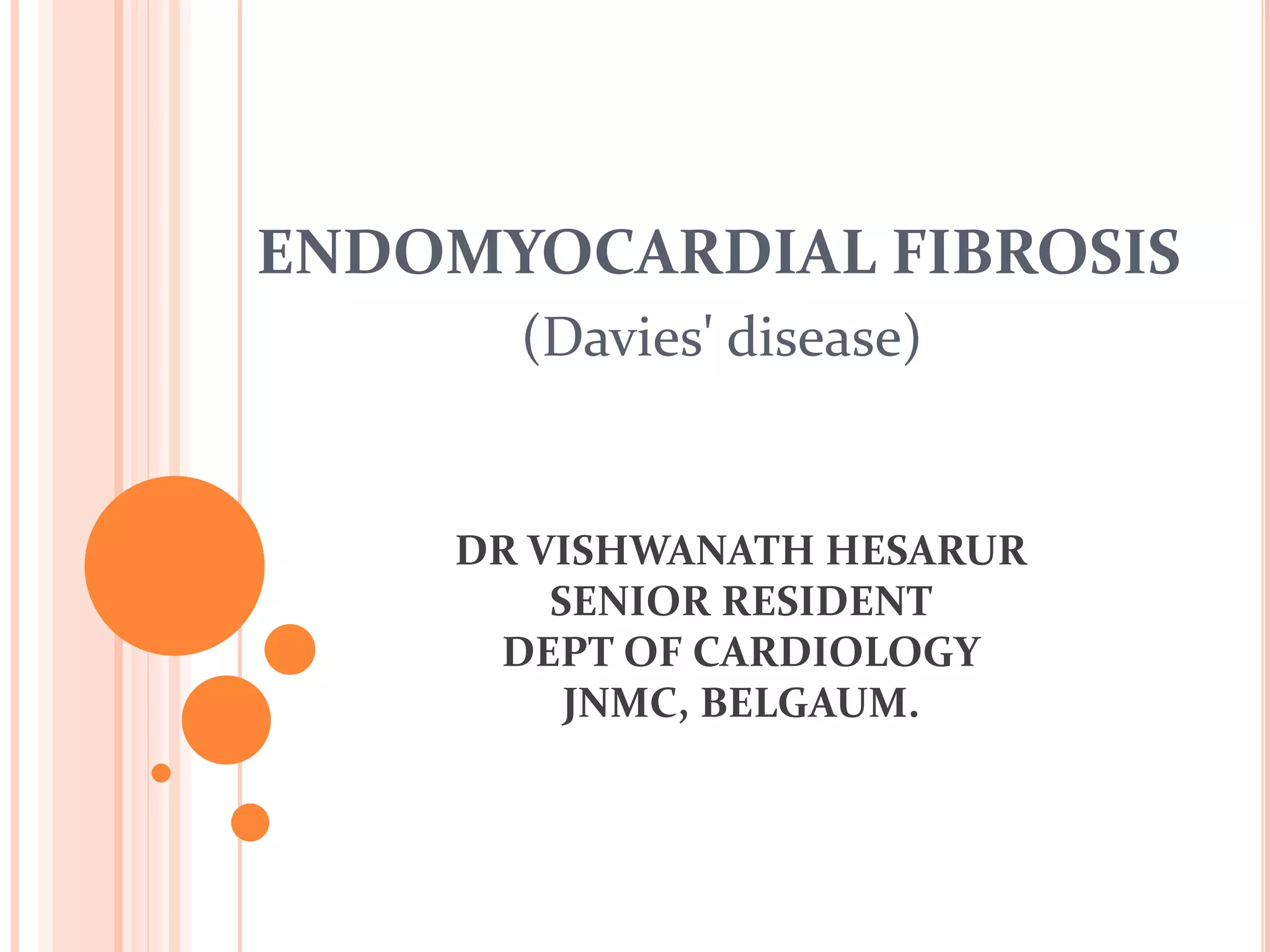 ENDOMYOCARDIAL FIBROSIS | PPTX