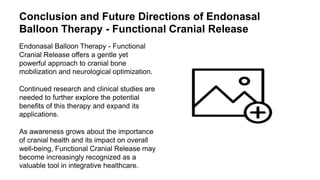 Endonasal Balloon Therapy - Functional Cranial Release.pptx