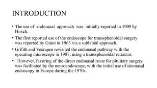 ENDONASAL ENDOSCOPIC MANAGEMENT OF PITUITARY TUMOURS.pptx