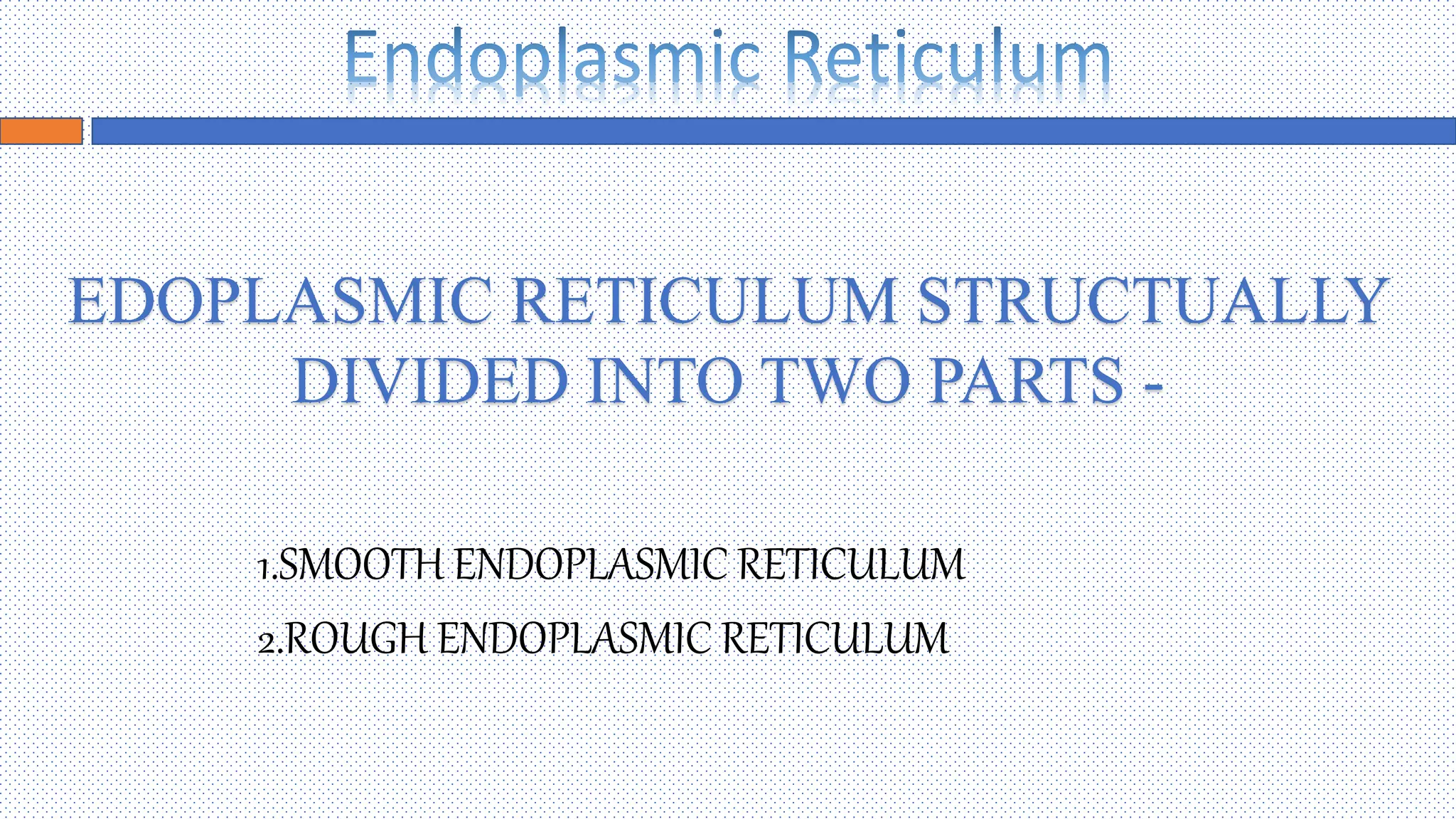 Endoplasmic Reticulum and Golgi Apparatus.pptx