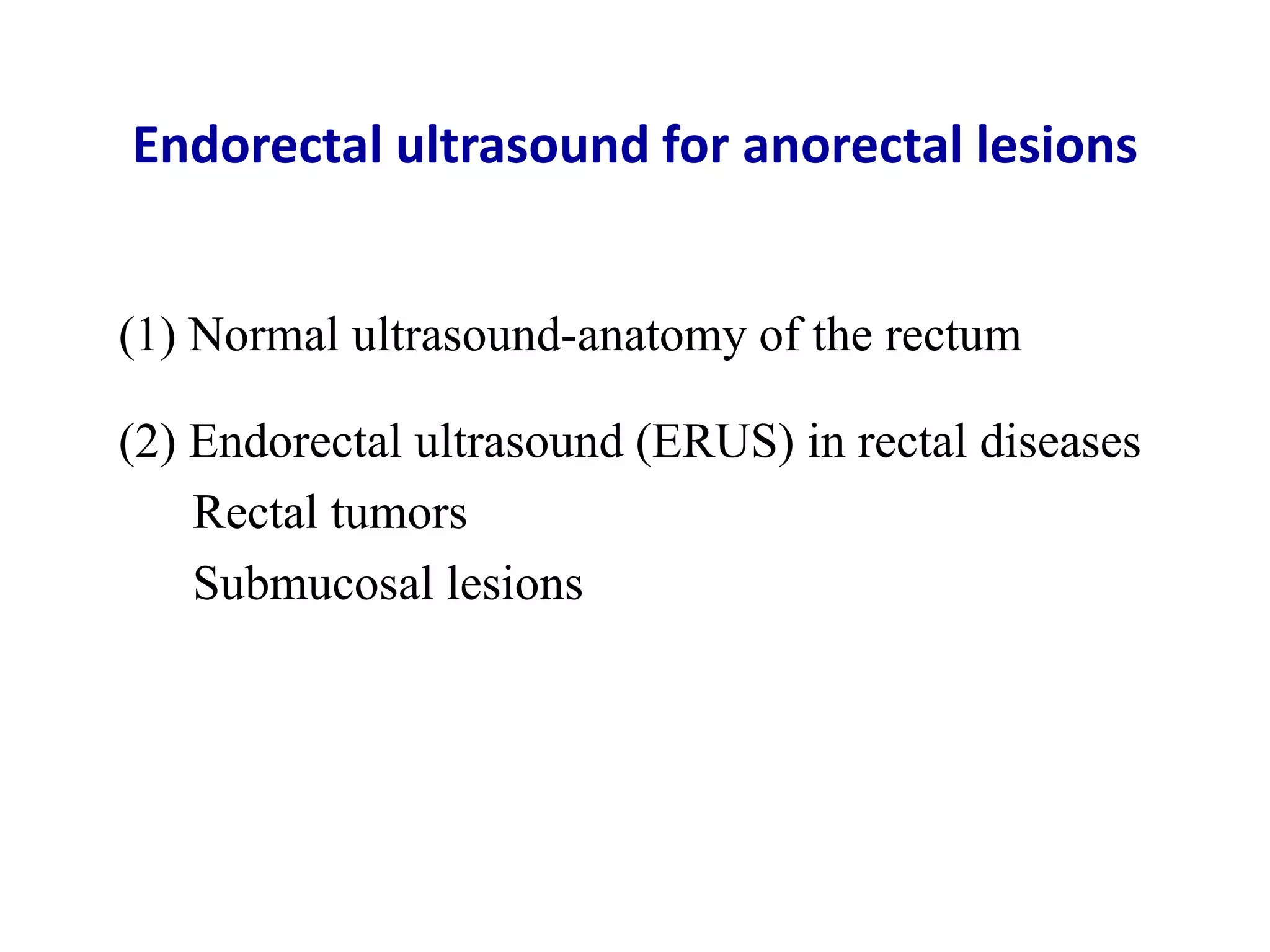 Endorectal ultrasound in rectal diseases | PPTX