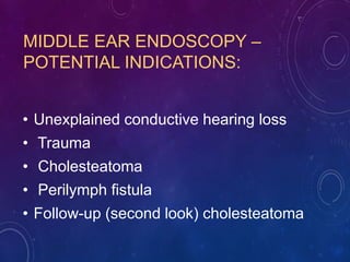 Endoscope assisted middle ear surgery | PPTX