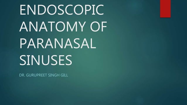 Endoscopic anatomy of paranasal sinuses | PPTX