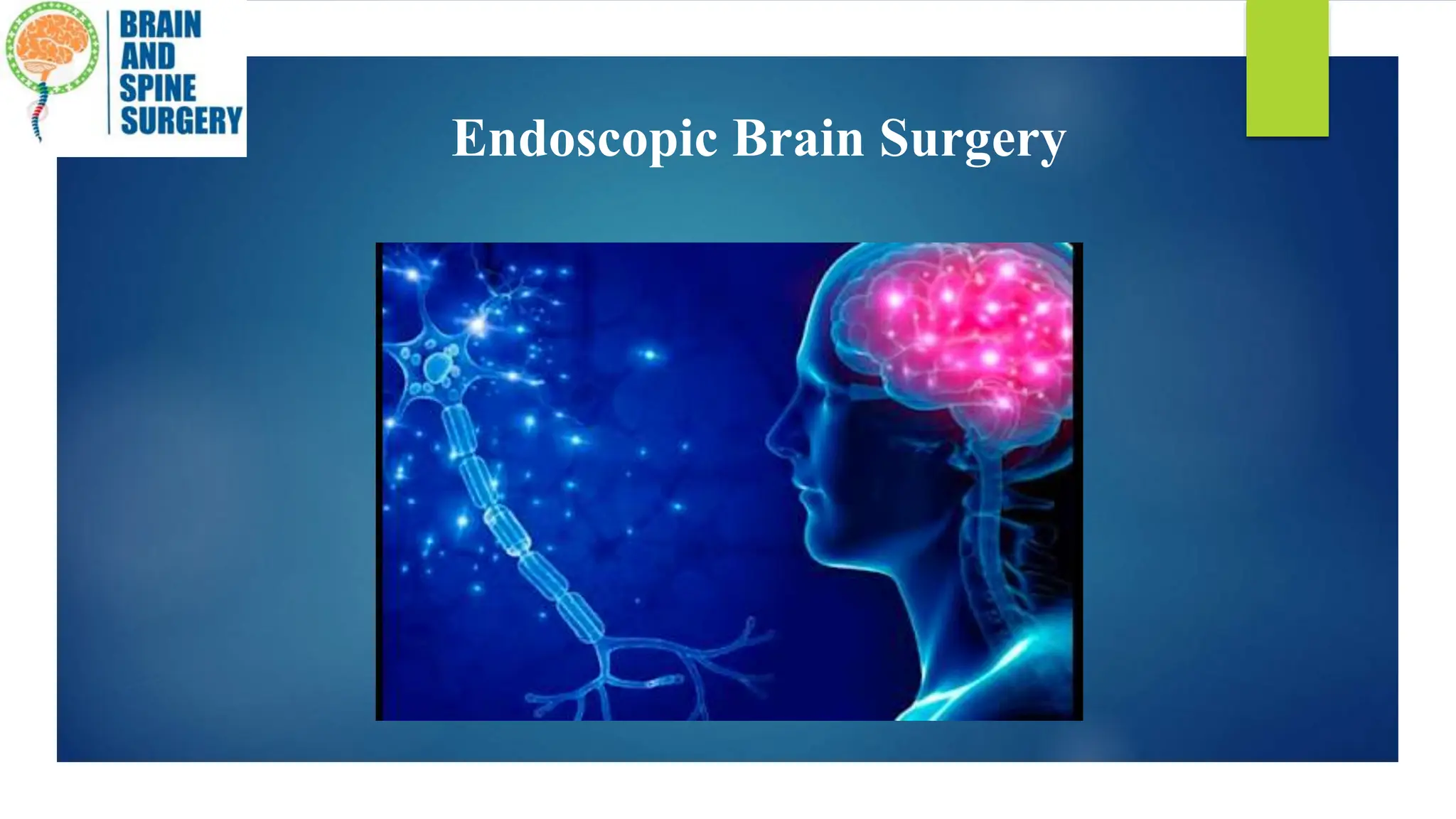 Endoscopic Brain Surgery - Brain and Spine Surgery.pptx