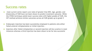 Endoscopic injection in VUR | PPT