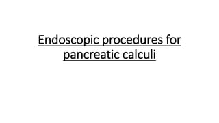 Endoscopic management in pancreatic diseases | PPTX