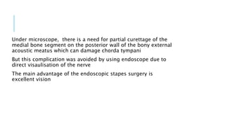 ENDOSCOPIC TRANSCANAL STAPEDOTOMY.pptx