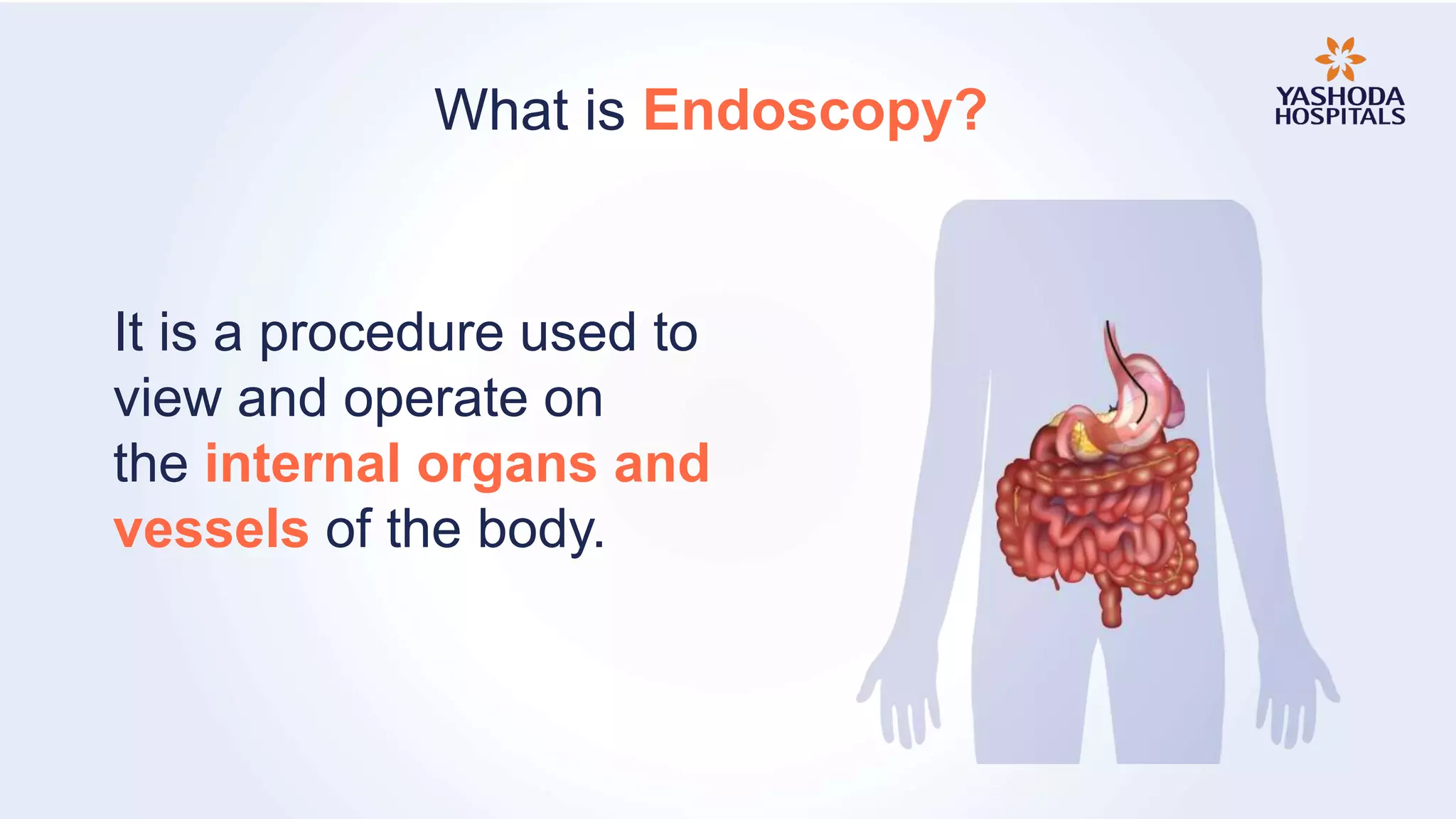 Endoscopy: Types, Preparation, Diagnosis, Procedure and Risks | PPTX ...